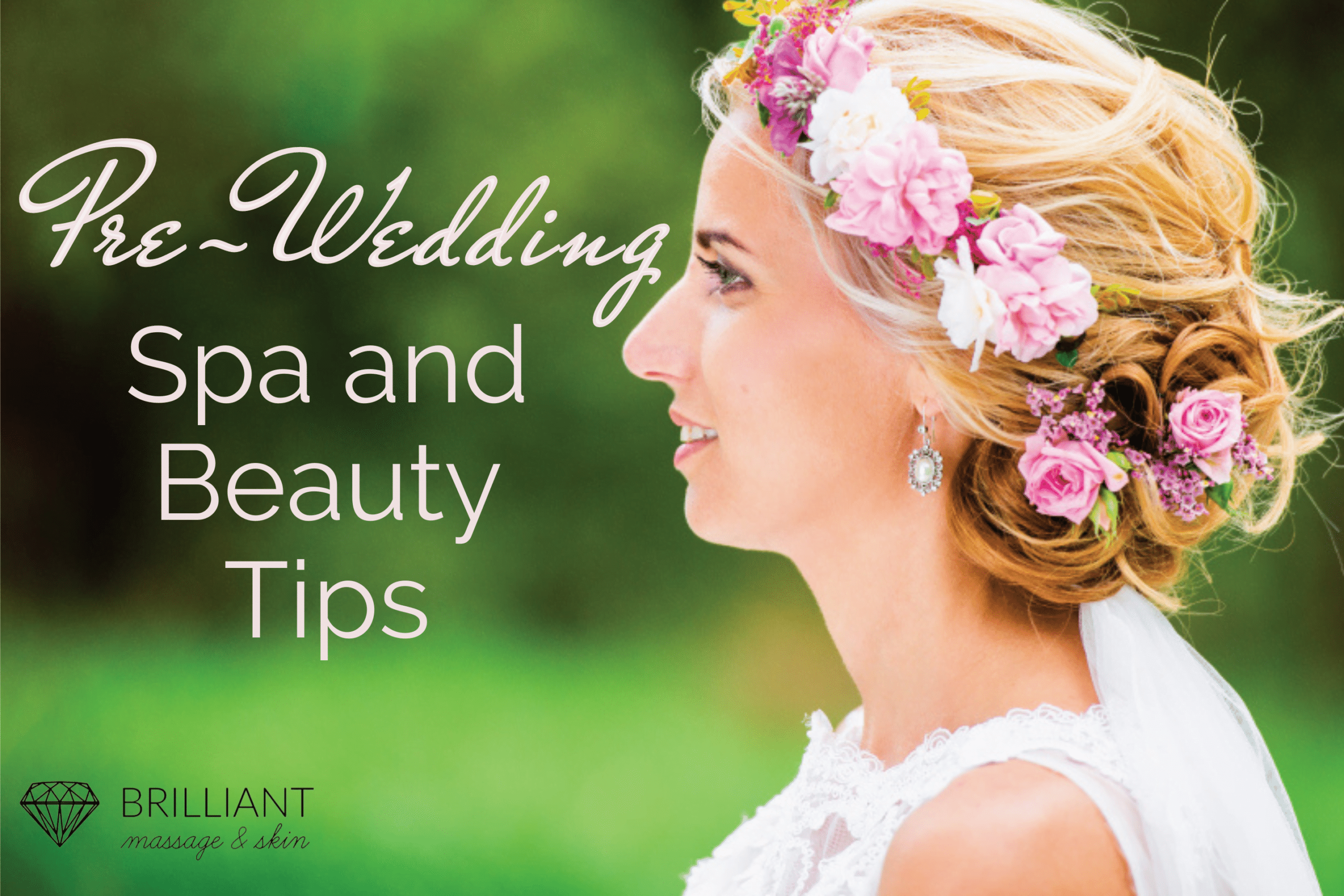 Pre-Wedding Spa and Beauty Tips - Brilliant Massage & Skin